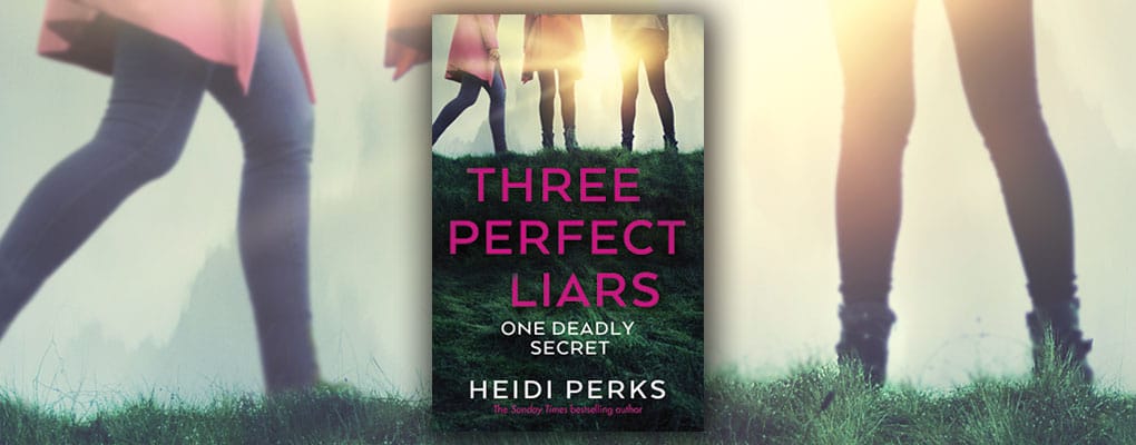 Extract: Three Perfect Liars by Heidi Perks - Dead Good